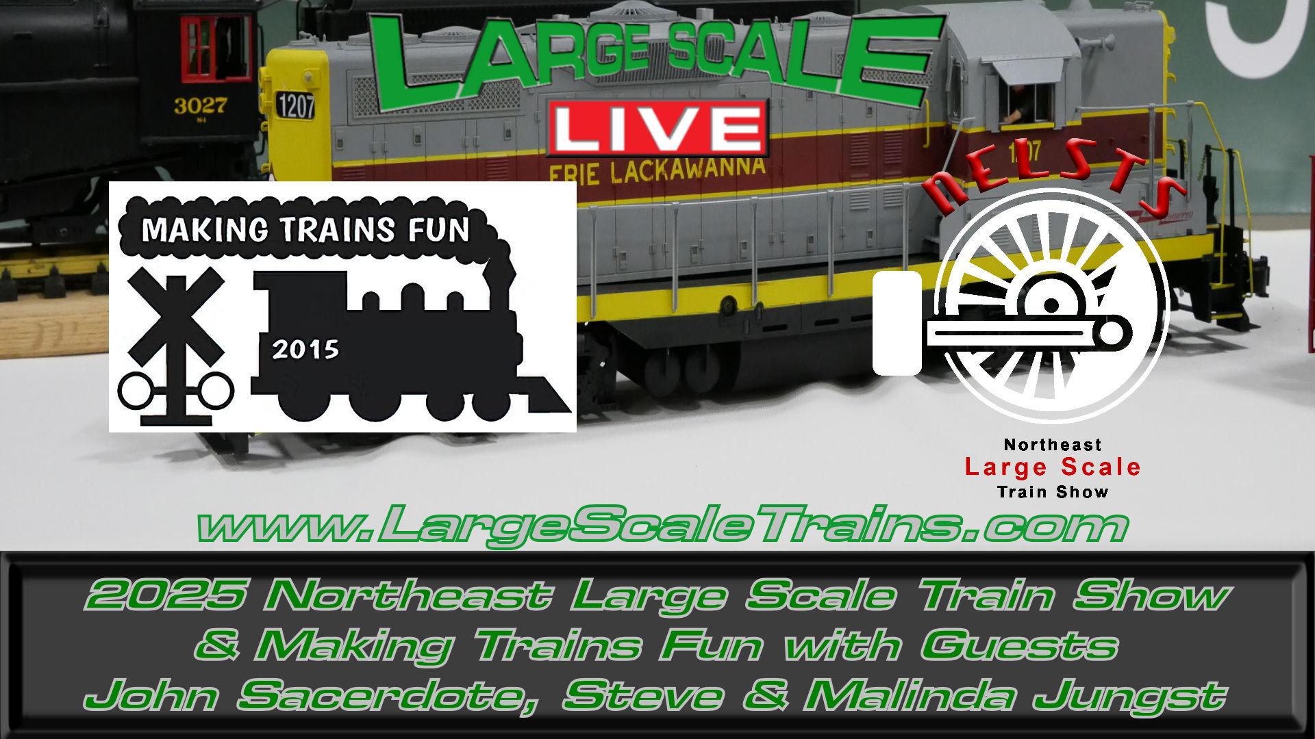 Upcoming 2025 Northeast Large Scale Train Show & Making Trains Fun ...